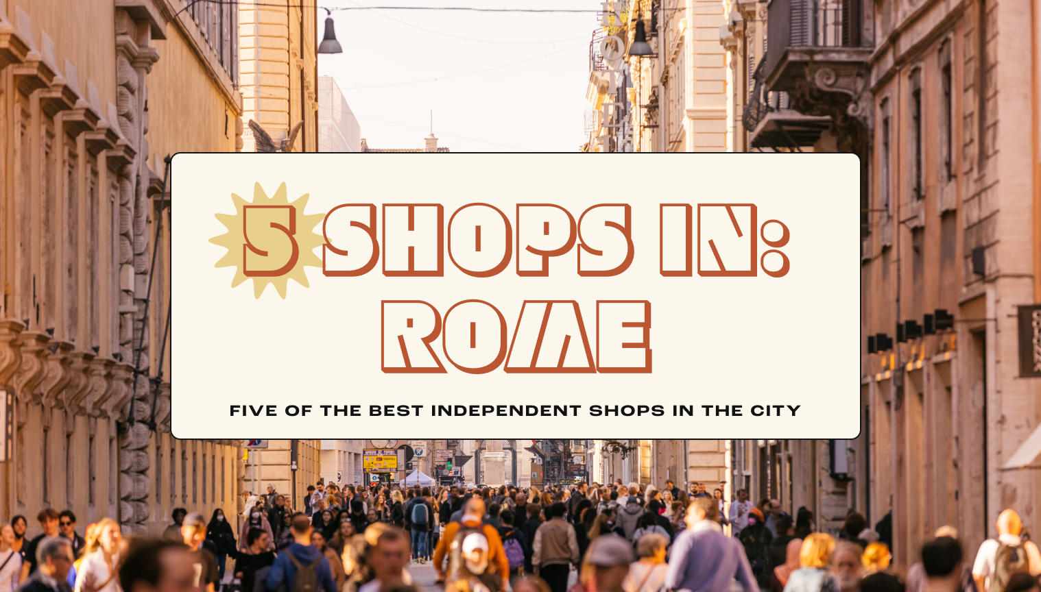 Rome's 5 best independent shops - Lonely Planet