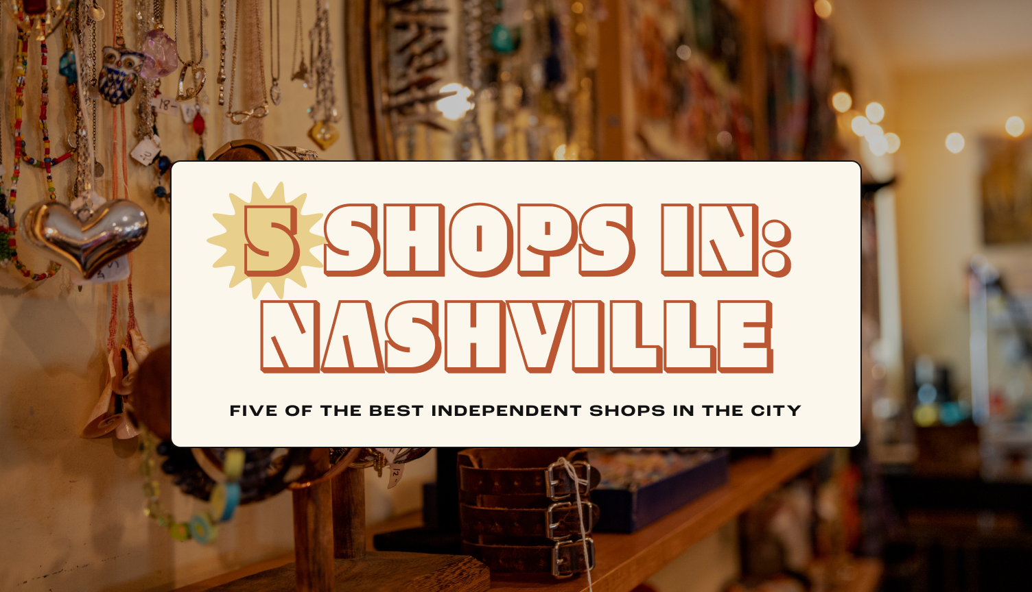 Nashville’s 5 best independent shops- Lonely Planet